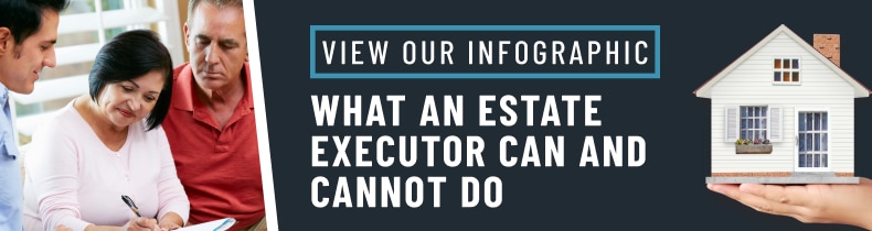 What the Estate Executor Can and Cannot Do | Albertson & Davidson