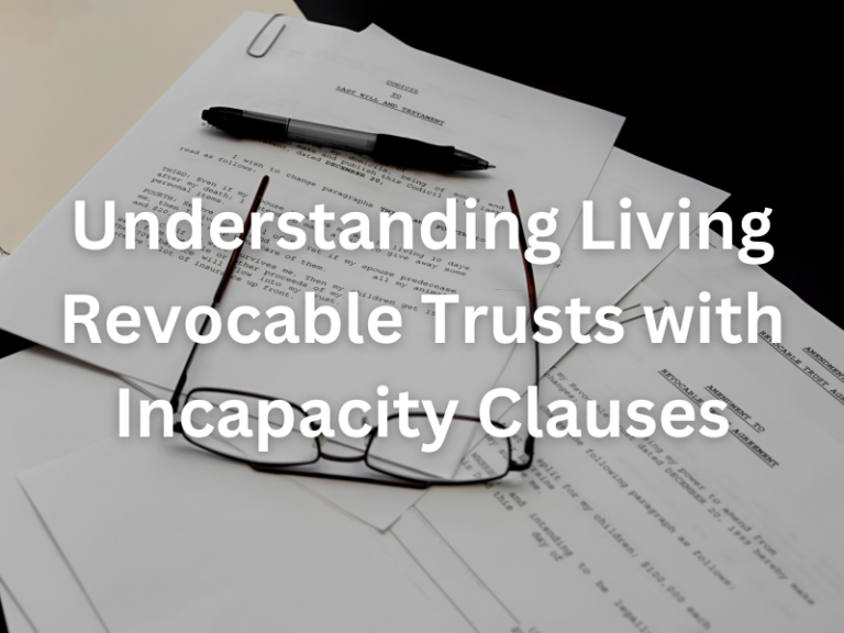 Incapacity Clauses in Revocable Trusts Explained | Trust Lawyers CA