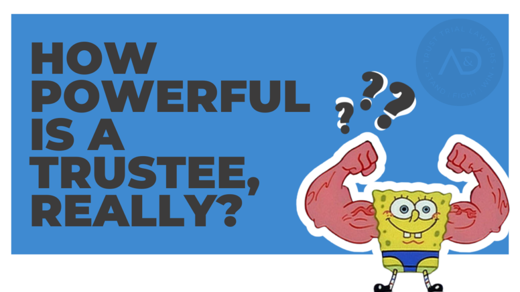 How Powerful is a Trustee?