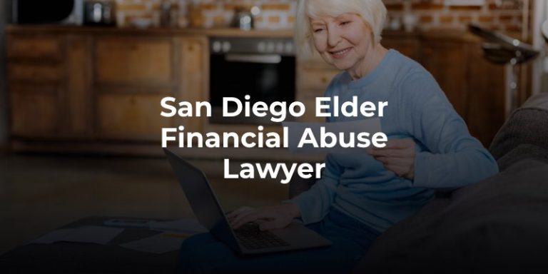 San Diego Elder Financial Abuse Attorney | 15+ Years Experience